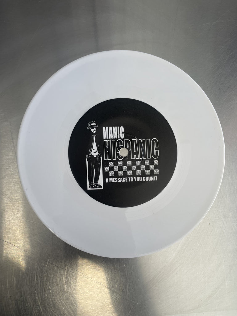 Manic Hispanic "A Message to you Chunti" 7" – Road Dog Merch