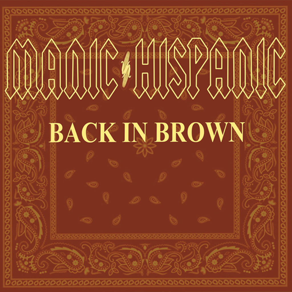 Manic Hispanic "Back in Brown" Digital Download Pre Order (Out 9/19/21 ...